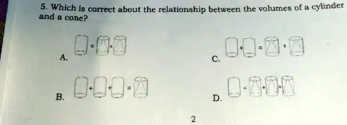 5. Which is correct about the relationship between the volumes of a ...
