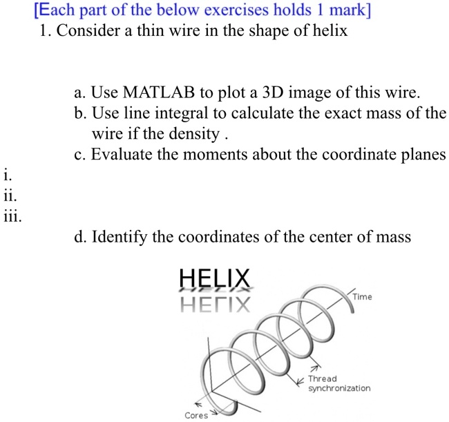 SOLVED: [Each part of the below exercises holds mark] 1. Consider a ...