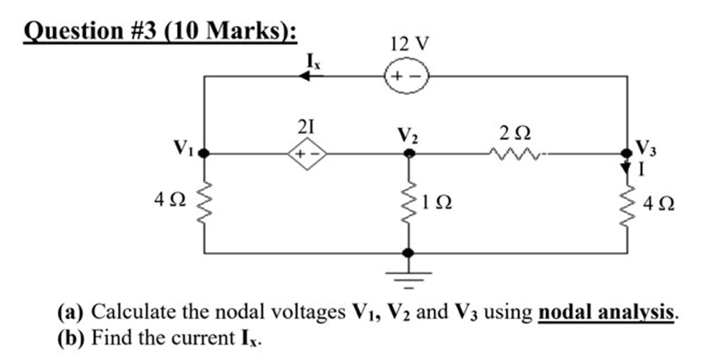 SOLVED: Question #3 (10 Marks): Ix 12V 21 V2 20 49 10 40 a Calculate the nodal voltages Vi, V2 ...