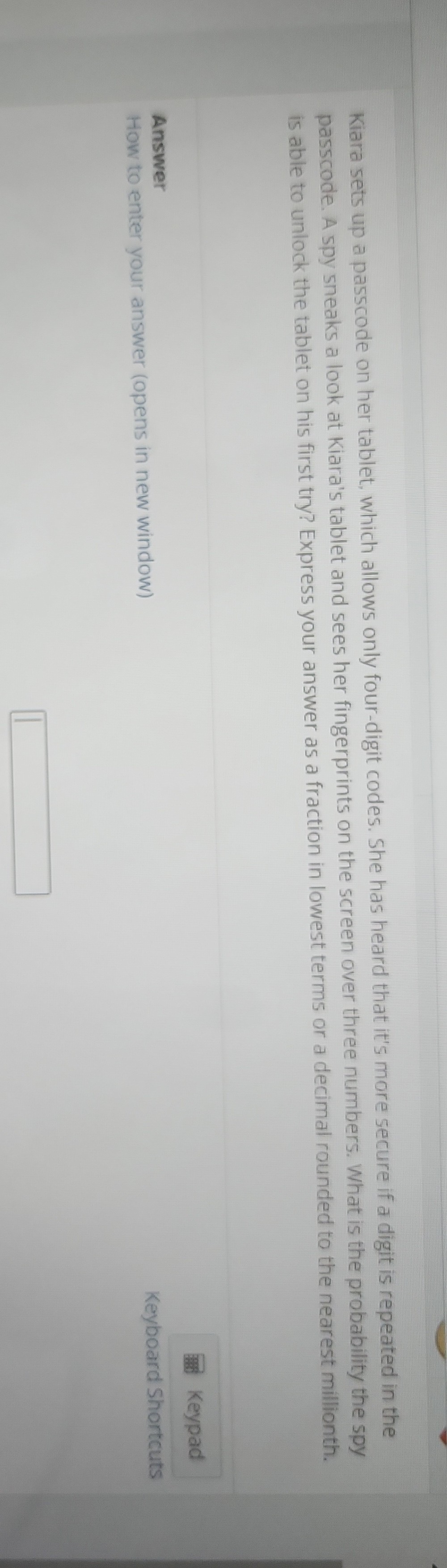 SOLVED: Kiara sets up a passcode on her tablet, which allows only four ...