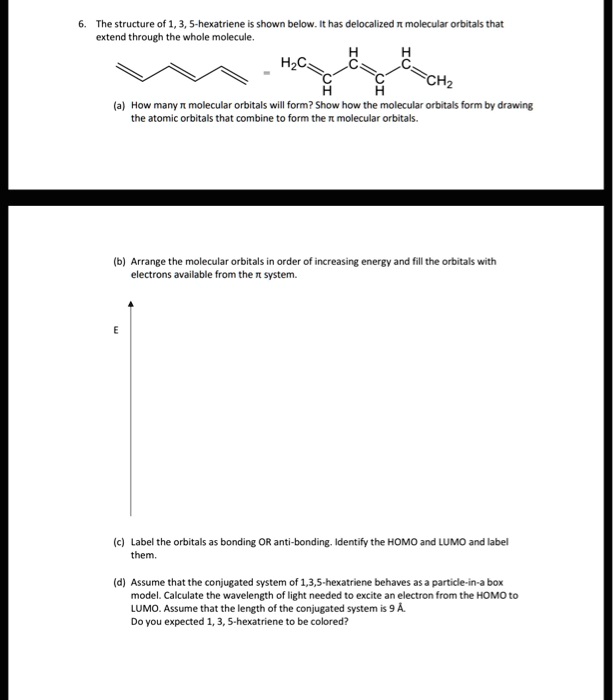 SOLVED: The structure of 1, 5-hexatriene shown below- has delocalized n ...