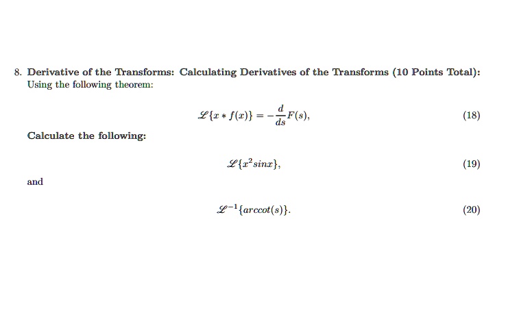 SOLVED:8. Derivative of the Transforms: Calculating Derivatives of the Transforms (10 Points ...