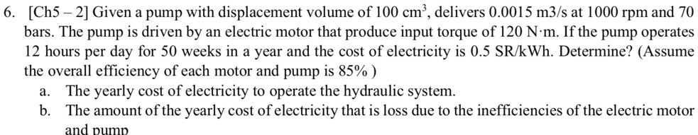 6. [Ch5-2] Given a pump with displacement volume of 100 cm³, delivers 0 ...
