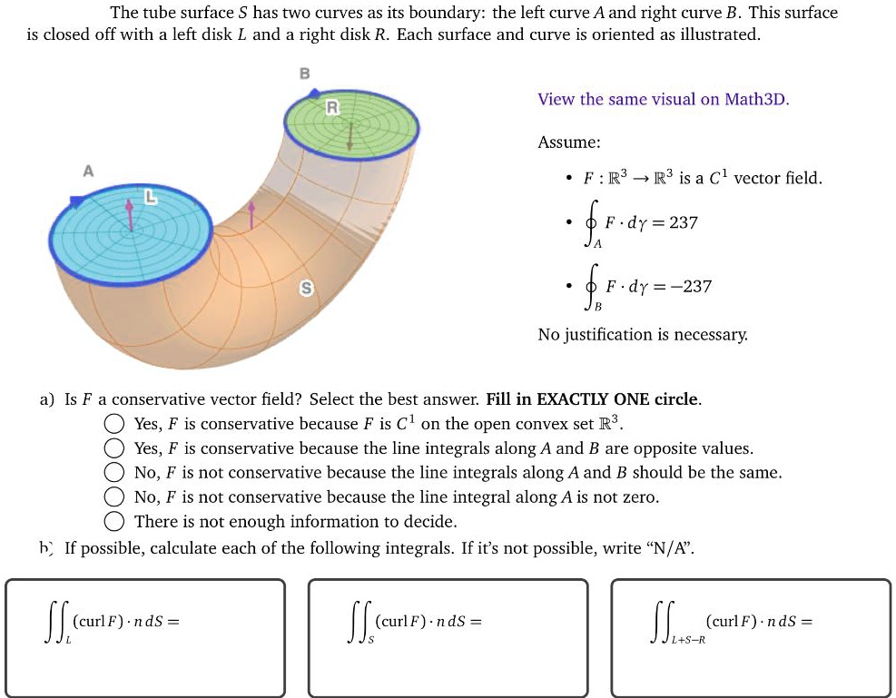 SOLVED: The tube surface S has two curves as its boundary: the left curve A and right curve B ...