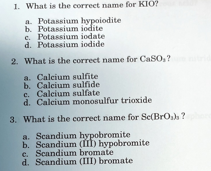 SOLVED: Texts: 1. What is the correct name for KIO? a. Potassium ...