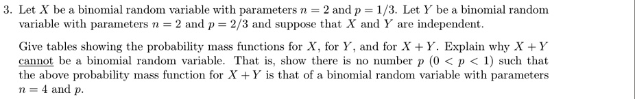 SOLVED: Let X be a binomial random variable with parameters n = 2 and p = 1/3. Let Y be a ...