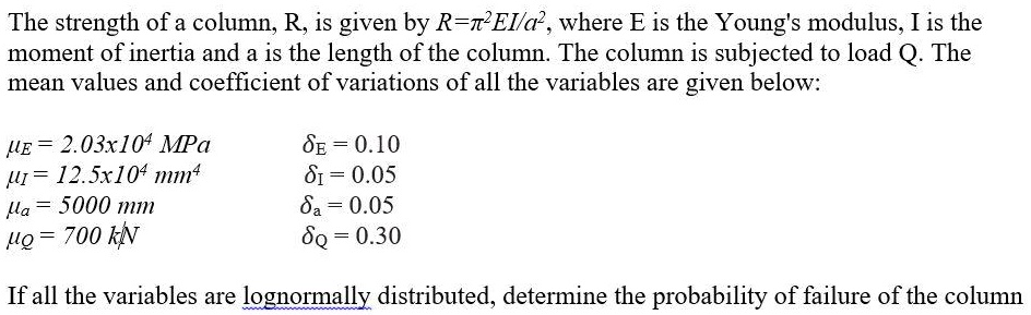 SOLVED: The strength of a column, R, is given by R = nâˆš(E*I*a), where E is the Young's modulus ...