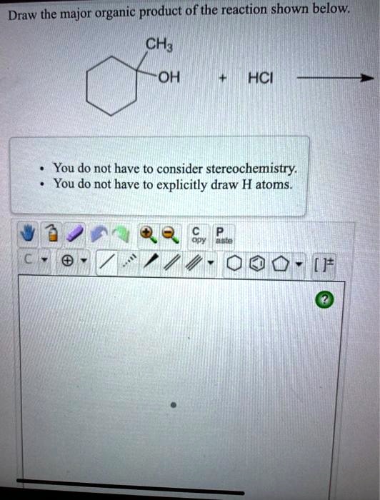 SOLVED: Draw the major organic product of the reaction shown below: CH3 OH HCI You do not have ...