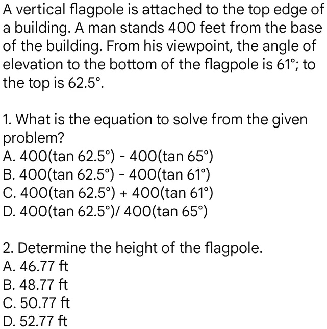 A vertical flagpole is attached to the top edge of a building. A man stands 400 feet from the ...