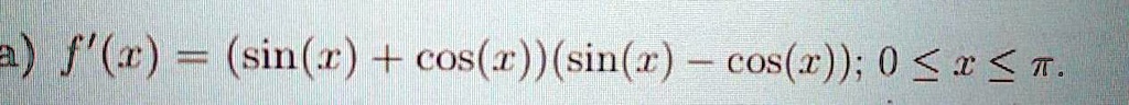 SOLVED: f'() (sin(1) cos(r)) (sin(âˆž) cos(z)); 0