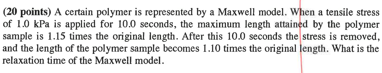SOLVED: (20 points) A certain polymer is represented by a Maxwell model ...