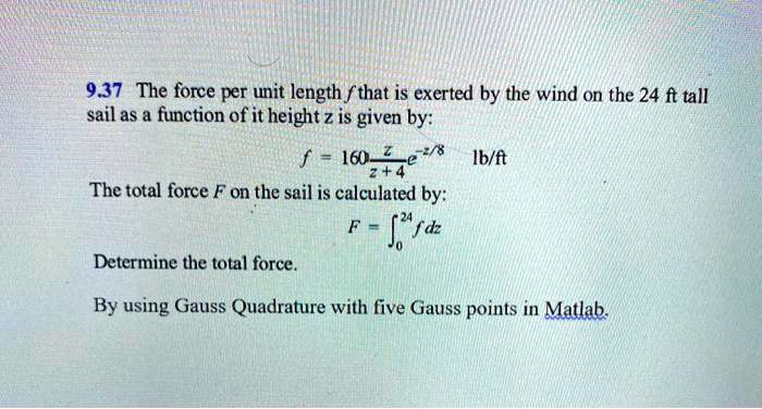 SOLVED: 9.37 The force per unit length f that is exerted by the wind on the 24 ft tall sail as a ...