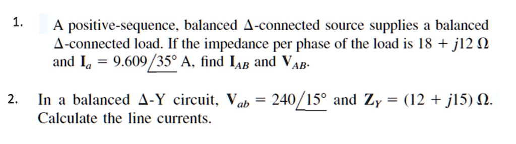 SOLVED: A positive-sequence, balanced Y-connected source supplies a balanced Y-connected load ...
