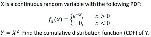 Solved Xis A Continuous Random Variable Withthe Following Pdf X X 0 Fxx E 0 X