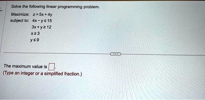 SOLVED: Solve the following linear programming problem. Maximize: z ...