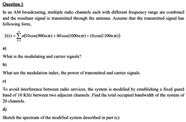 SOLVED: In an AM broadcasting, multiple radio channels each with a different frequency range are ...