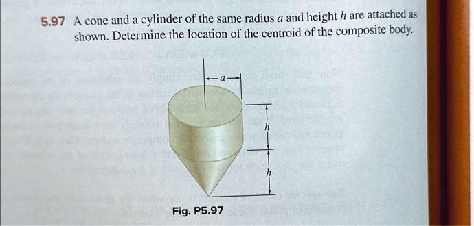 597 a cone and a cylinder of the same radius a and height h are ...