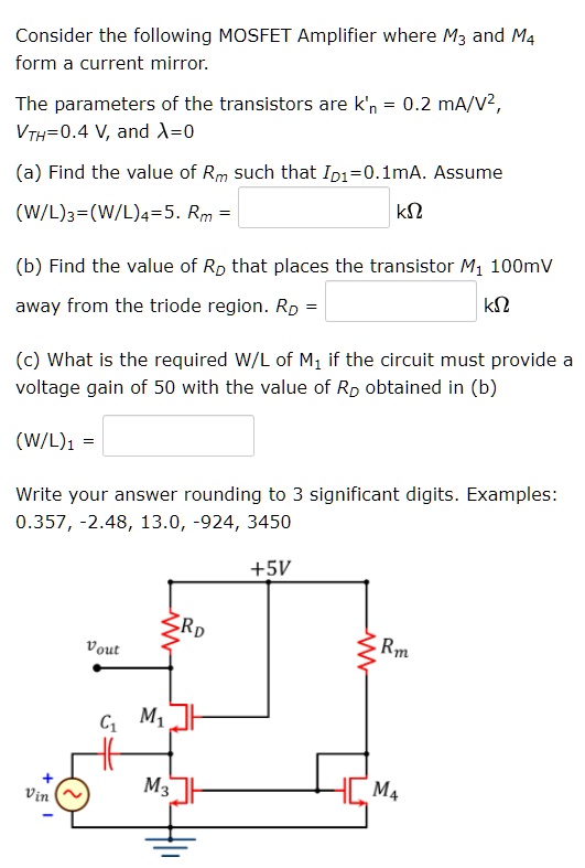 SOLVED: Consider the following MOSFET Amplifier where M3 and M4 form a current mirror. The ...