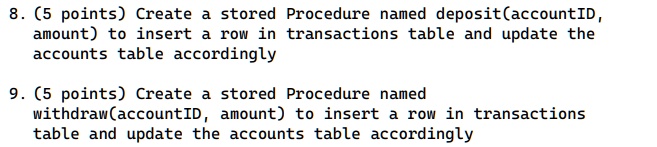 SOLVED: 8. (5 points) Create a stored procedure named deposit(accountID, amount) to insert a row ...