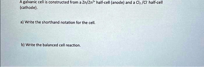 A galvanic cell is constructed from a Zn/Zn^2+ half-cell (anode) and a ...