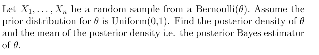 Let X1, …, Xn be a random sample from a Bernoulli(θ). Assume the prior distribution for θ is ...
