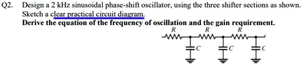 SOLVED: Design a 2 kHz sinusoidal phase-shift oscillator; Set the three ...