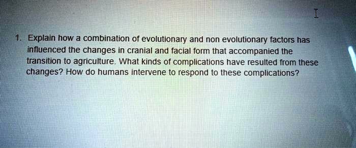 SOLVED: Explain how a combination of evolutionary and non evolutionary ...