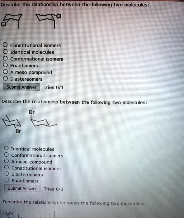 SOLVED: Describe the relationship between the following two molecules: Constitutional isomers ...