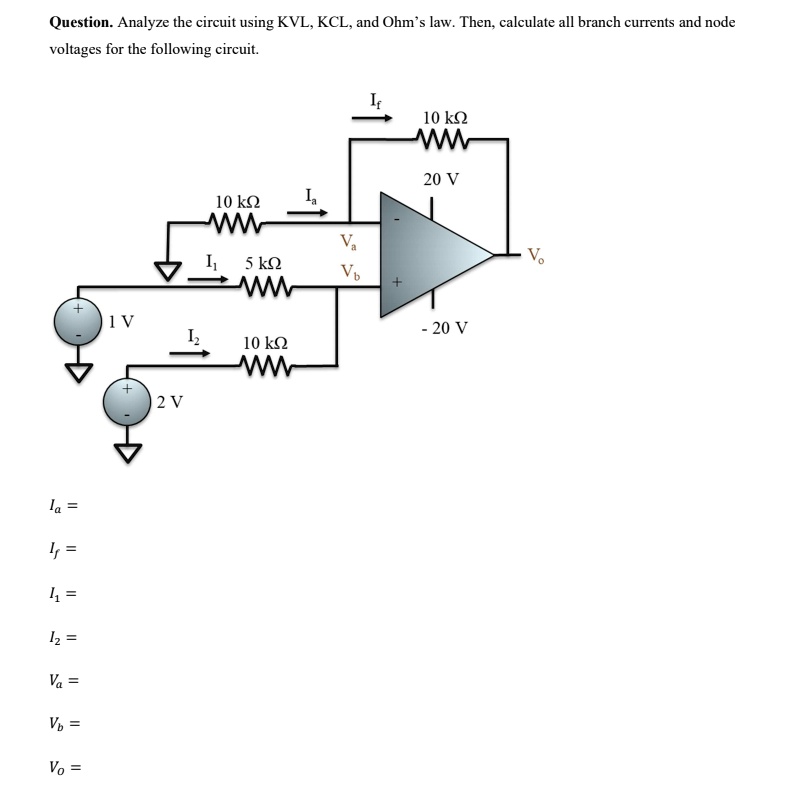 Question. Analyze the circuit using KVL, KCL, and Ohm's law. Then, calculate all branch currents ...