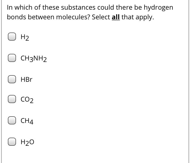 SOLVED: In which of these substances could there be hydrogen bonds ...