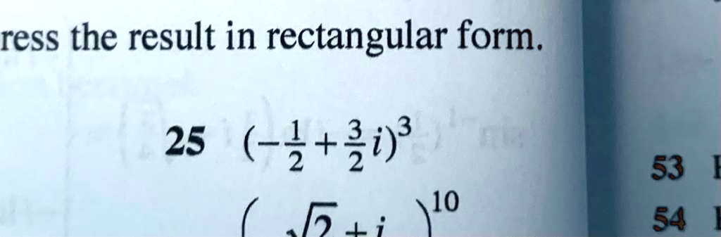 SOLVED: Calculate the integer power of the complex number and express ...