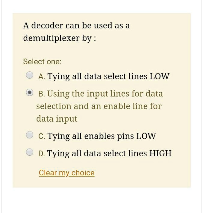 Solved A Decoder Can Be Used As A Demultiplexer By Select One A Tying All Data Select Lines