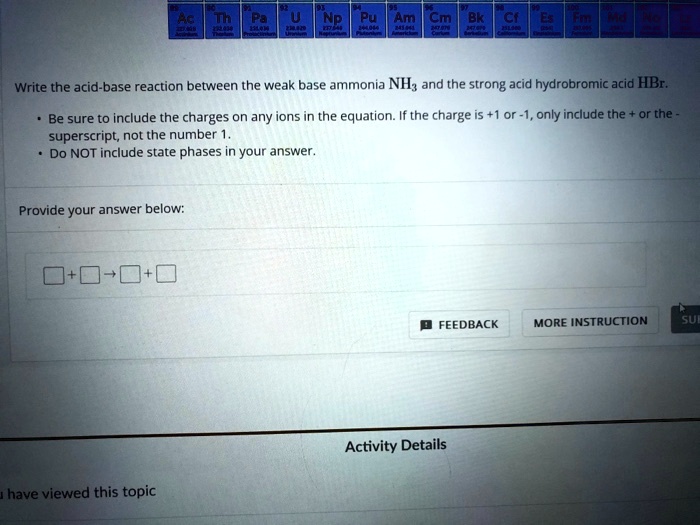SOLVED: Write the acid-base reaction between the weak base ammonia NH ...
