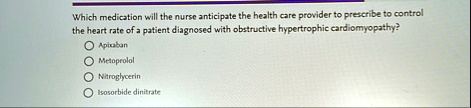 Which medication will the nurse anticipate the health care...