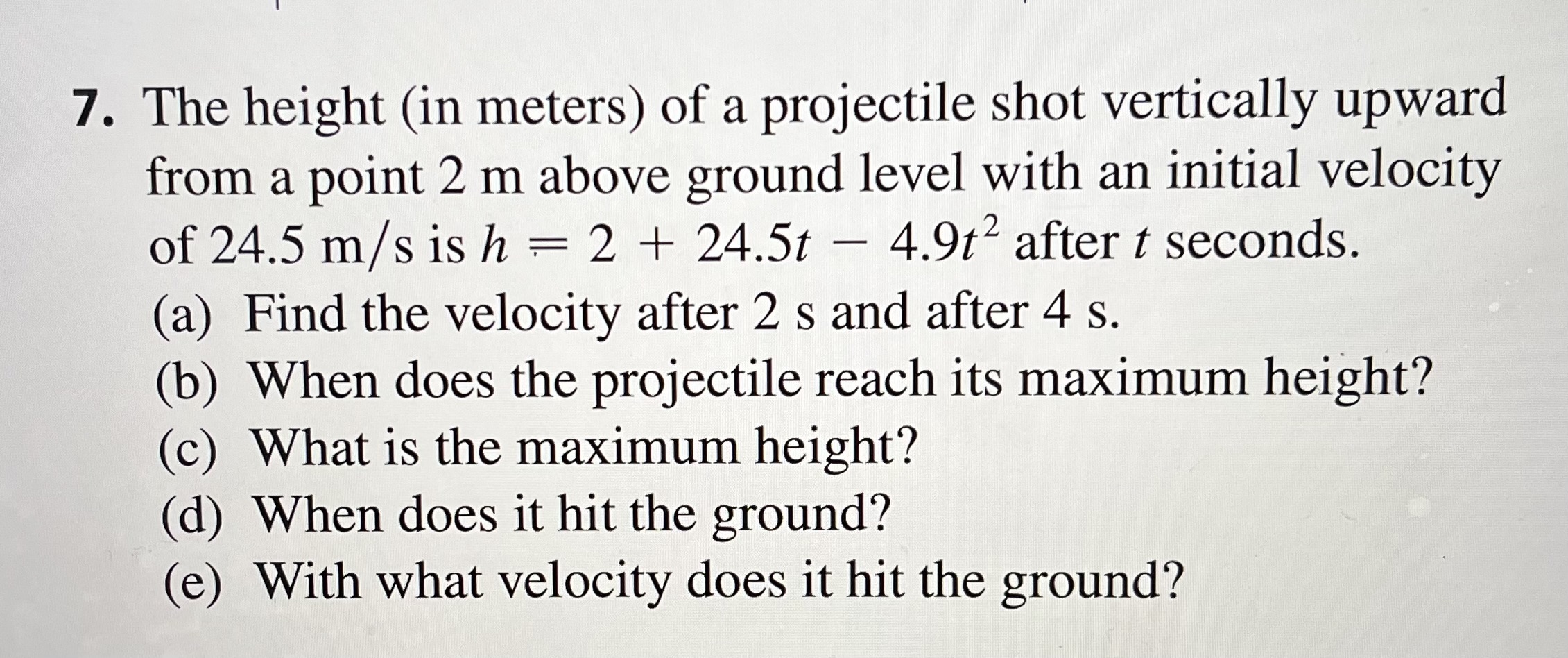 SOLVED: 7. The height (in meters) of a projectile shot vertically upward from a point 2 m above ...