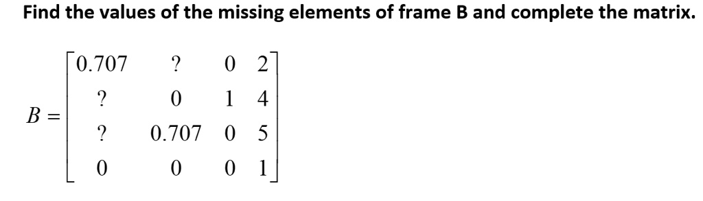 Find the values of the missing elements of frame B and complete the ...