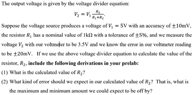 SOLVED: The output voltage is given by the voltage divider equation ...