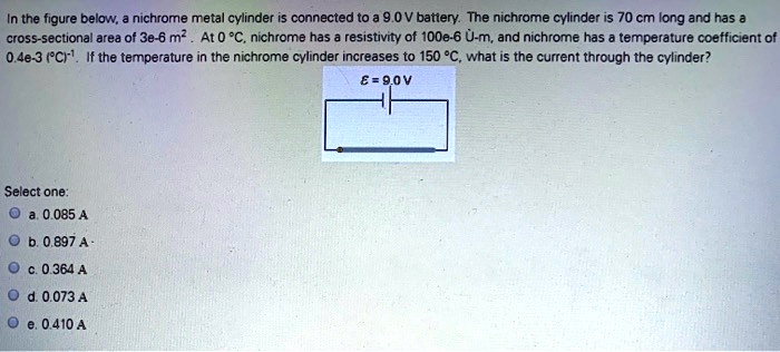 in the figure belowa nichrome metal cylinder is connected to a 90v ...