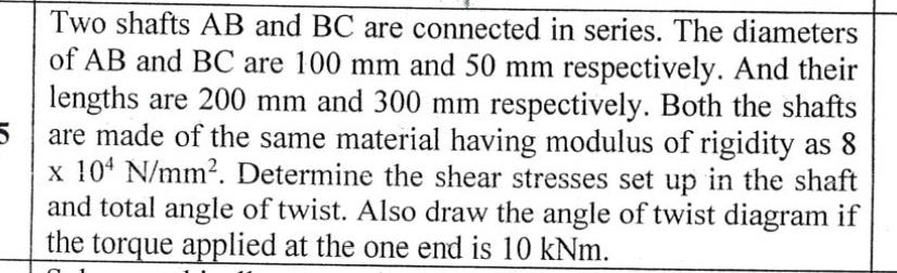 two shafts ab and bc are connected in series the diameters of ab and bc ...
