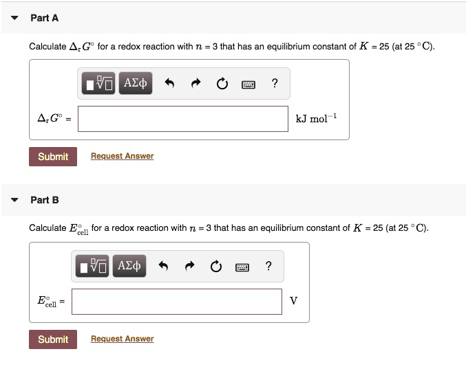 SOLVED: Part A Calculate A;G" for redox reaction with n = 3 that has an equilibrium constant of ...
