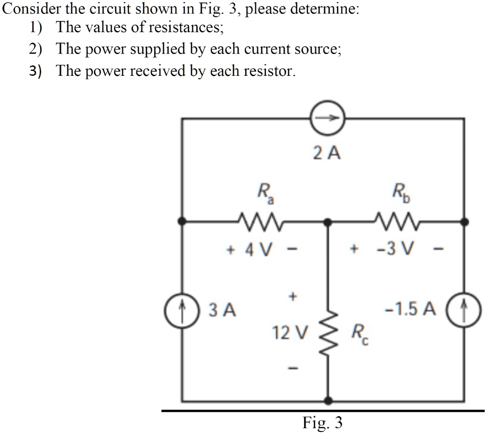 SOLVED: Consider the circuit shown in Fig. 3, please determine: 1) The values of resistances; 2 ...