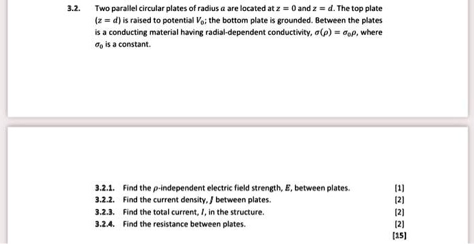 3.2. Two parallel circular plates of radius a are located at z = 0 and ...