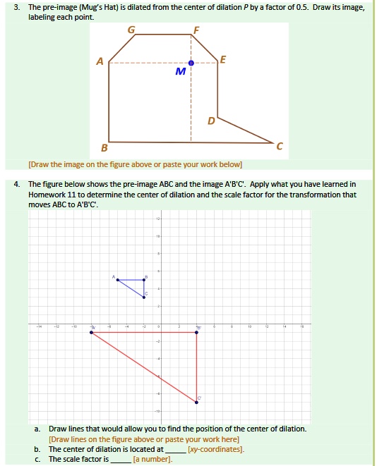 SOLVED: The pre-image (Mug's Hat) is dilated from the center of ...