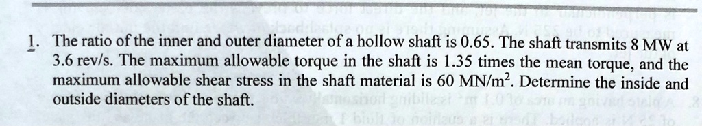 3.6 rev/s. The maximum allowable torque in the shaft is 1.35 times the ...