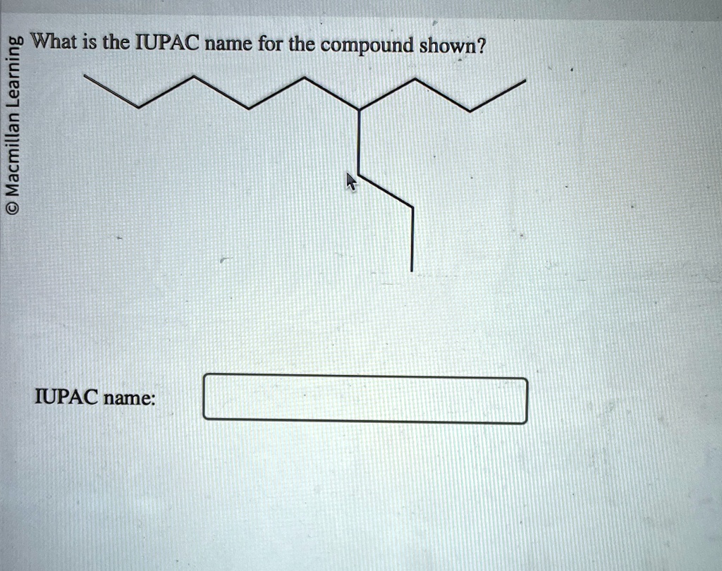 [GET ANSWER] what is the iupac name for the compound shown iupac name 51016