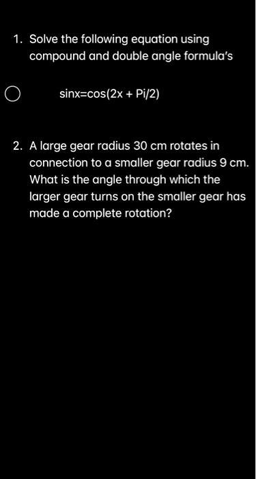1 solve the following equation using compound and double angle formulas sinx cos2x pi2 large ...