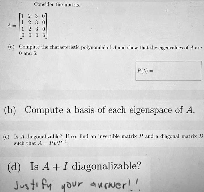 SOLVED: Consider the matrix A. Compute the characteristic polynomial of A and show that the ...