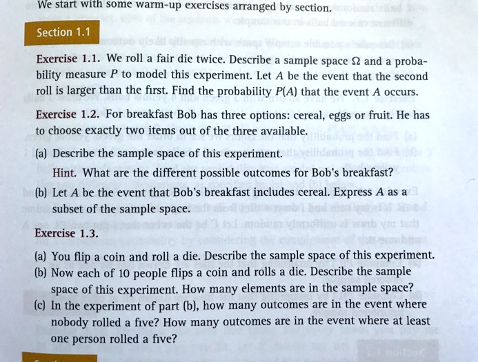 We start with some warm-up exercises arranged by section. Section 1.1 Exercise 1.1. We roll a ...