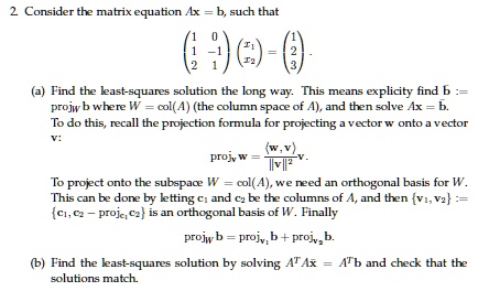 2. Consider the matrix equation Ax = b, such that = . (a) Find the ...
