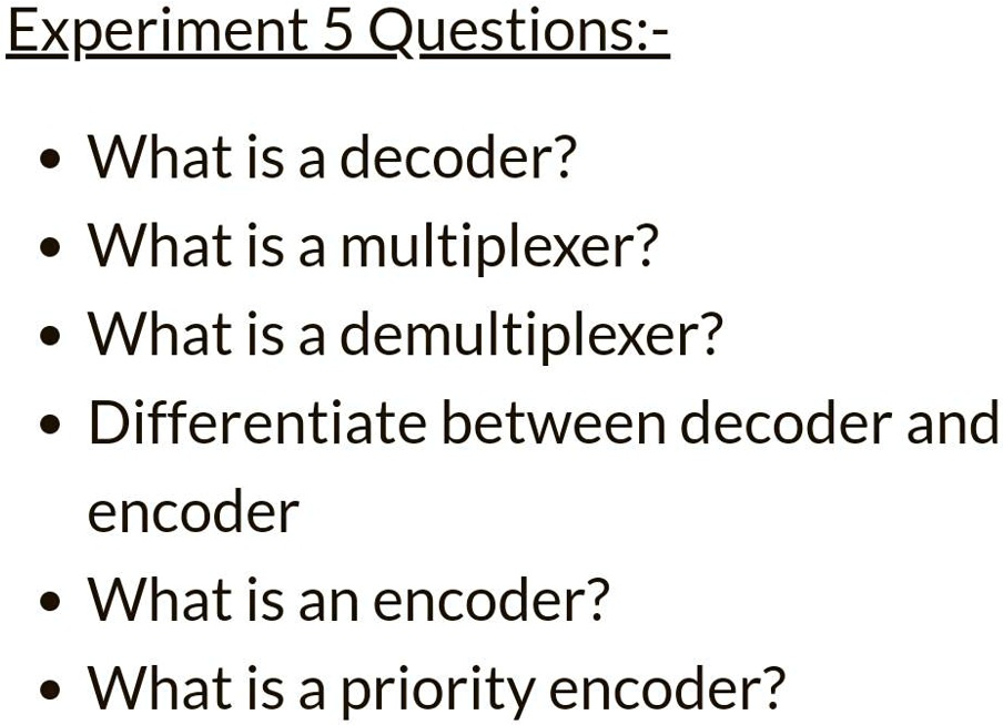 SOLVED: Experiment 5 Questions: What is a decoder? What is a ... SOLVED: Experiment 5 Questions: What is a decoder? What is a ...